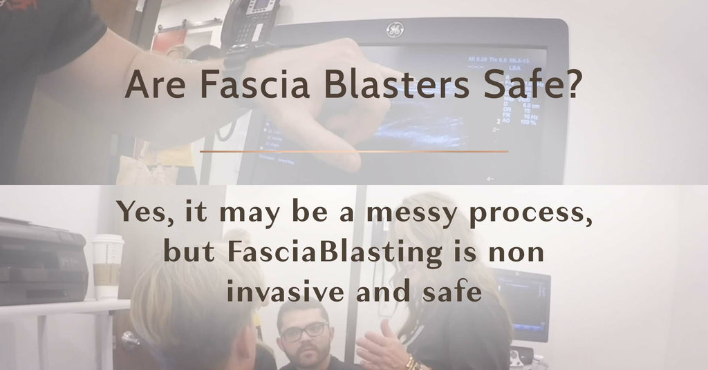 Are Fascia Blaster Safe